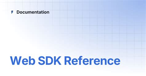 web sdk reference documentation