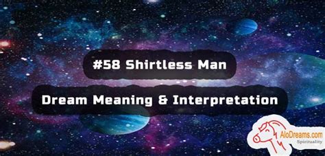 #58 Shirtless Man – Dream Meaning & Interpretation