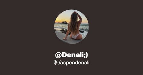 Denali Onlyfans Official Exclusive Content And Account Linktree