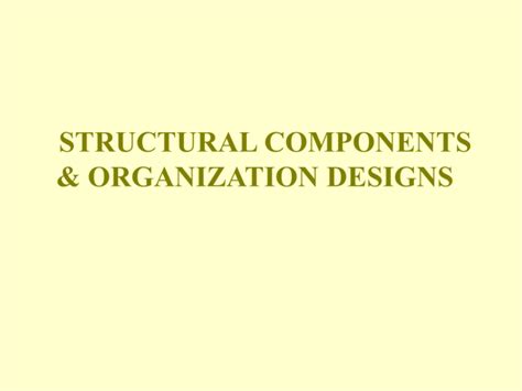 Organization Design Structural Components And Charts