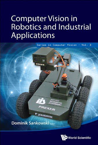 Computer Vision In Robotics And Industrial Applications Series In Computer Vision Book EBook