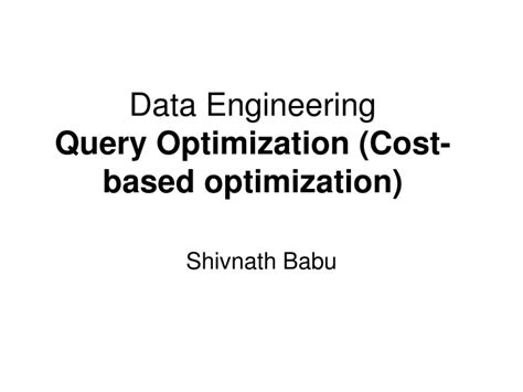 Ppt Query Optimization Cost Based Techniques Powerpoint Presentation