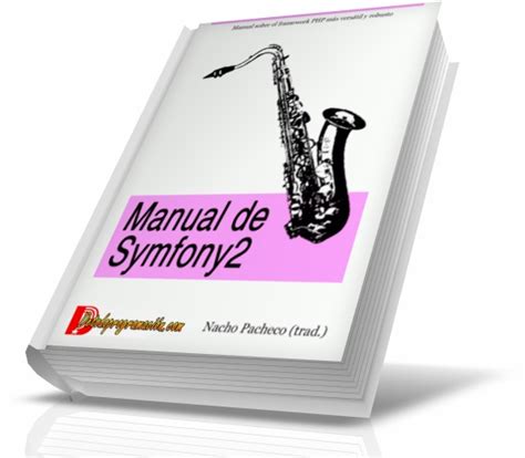 Manual De Symfony2 Español Manual De Symfony2 Español