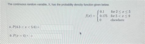 Solved The Continuous Random Variable X Has The Probablity