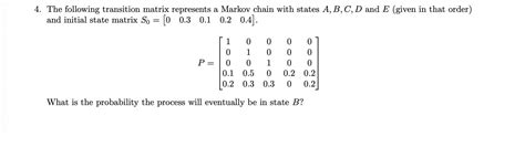 solved 4 the following transition matrix represents a