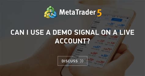 Can I Use A Demo Signal On A Live Account Demo Account Trading