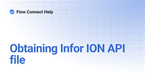 Obtaining Infor Ion Api File Flow Connect Help