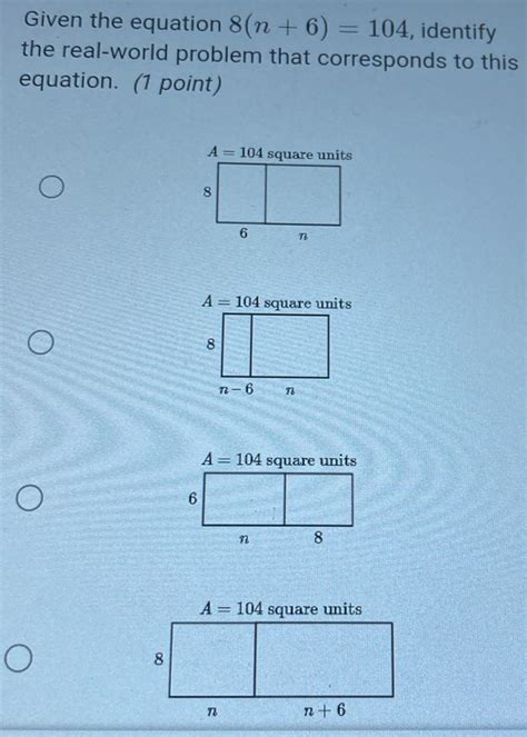 Given The Equation 8 N 6 104 Identify The Real World Problem That Corresponds To This