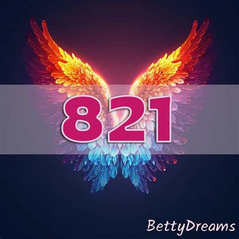 821 Angel Number Surprising And Powerful Meanings Bettydreams