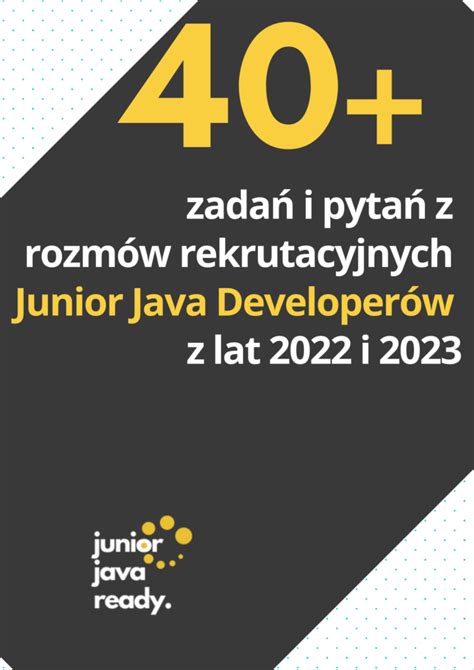 Typowych Zadań Rekrutacyjnych na programistę Javy na Junior Java Developera Junior