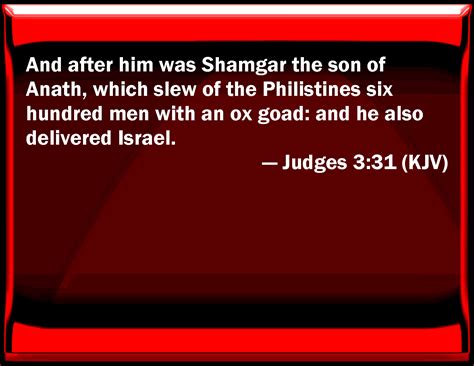 Judges 3 31 And After Him Was Shamgar The Son Of Anath Which Slew Of