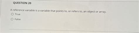 Solved Question 20a Reference Variable Is A Variable That
