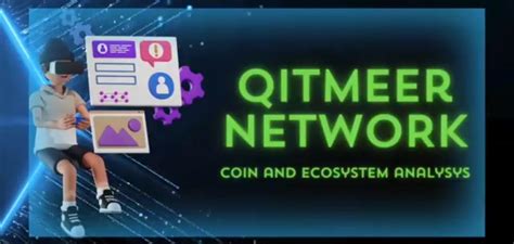Analysis Of Qitmeer Network Native Coin And Its Ecosystem By Jane