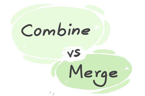 What Is The Difference Between Combine And Merge LanGeek