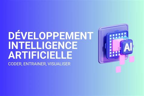 Développement Intelligence Artificielle Coder Entraîner Visualiser Alyra