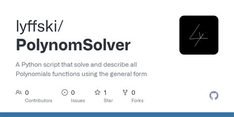 Github Lyffskipolynomsolver A Python Script That Solve And Describe