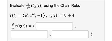 solved evaluate dtdr g t using the chain rule