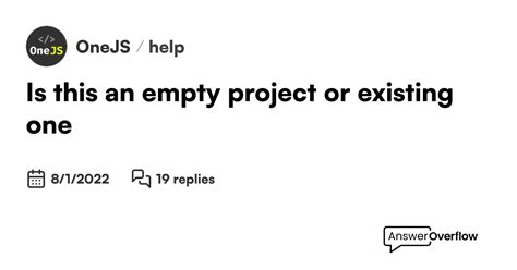 Is This An Empty Project Or Existing One Onejs