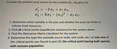 Solved Consider The Predator Prey System For The Variables Chegg