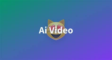 Ai Video A Hugging Face Space By Ruv