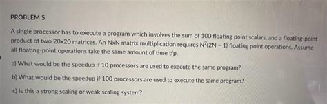 Solved A Single Processor Has To Execute A Program Which