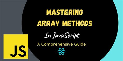 Mastering Array Methods In Javascript A Comprehensive Guide By Ashok