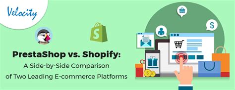 Prestashop Vs Shopify A Side By Side Comparison Of Two E Commerce