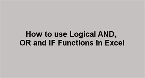 Using Logical And Or And If Functions In Excel