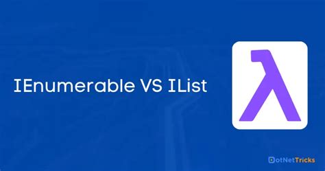 IEnumerable VS IList