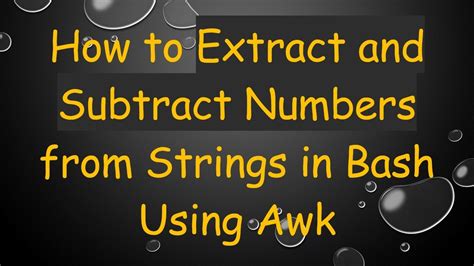 How To Extract And Subtract Numbers From Strings In Bash Using Awk Youtube