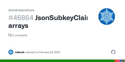 jsonsubkeyclaimaction arrays · issue 46864 · dotnet aspnetcore · github