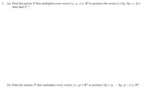 Solved 1 A Find The Matrix P That Multiplies Every Vector