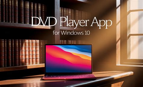 Top Dvd Player App For Windows 10 Enhance Your Media Wingeek