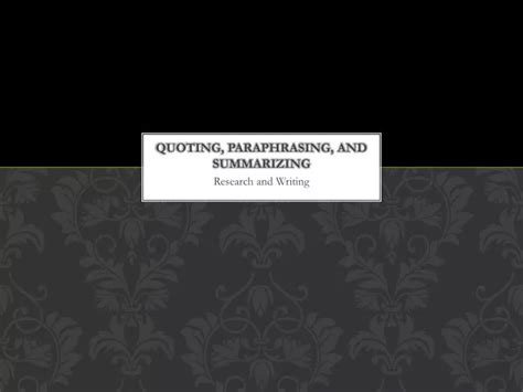 PPT Quoting Paraphrasing And Summarizing PowerPoint Presentation Free Download ID