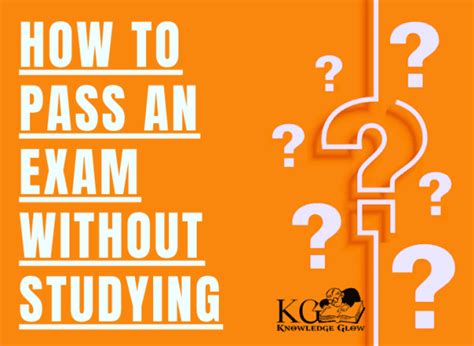How To Pass An Exam Without Studying Knowledge Glow
