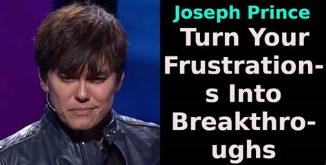 Joseph Prince Turn Your Frustrations Into Breakthroughs