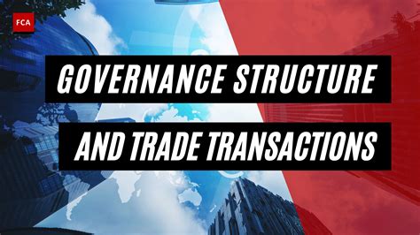 Governance Structure And Oversight Of Trade Transactions
