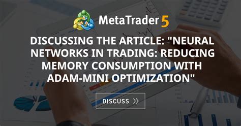 Discussing The Article Neural Networks In Trading Reducing Memory