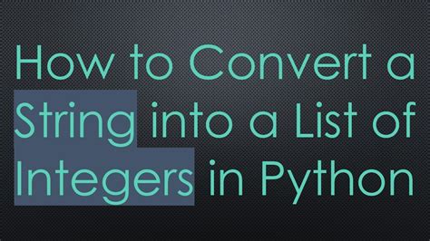 How To Convert A String Into A List Of Integers In Python Youtube