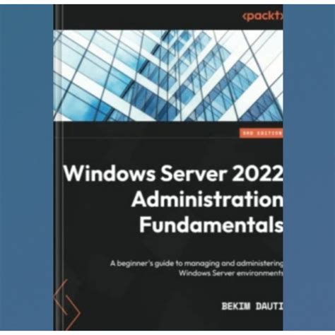 Jual Buku Windows Server 2022 Administration Fundamentals Third Edition Shopee Indonesia