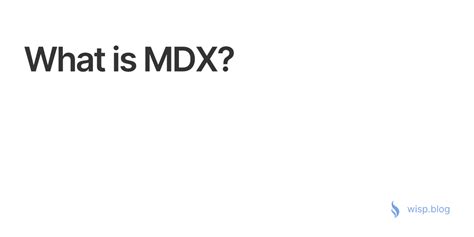 What Is Mdx Wisp Cms