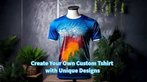 Create Your Own Custom Tshirt With Unique Designs