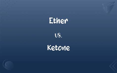 Ether Vs Ketone Whats The Difference