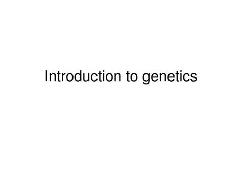 PPT Introduction To Genetics PowerPoint Presentation Free Download ID 5456424
