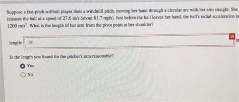 Solved Suppose A Fast Pitch Softball Player Does A Windmill