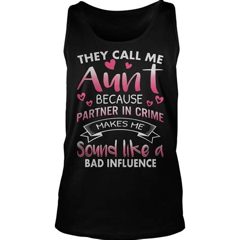 They Call Me Aunt Because Partner In Crime Shirt Hoodie Sweater Longsleeve T Shirt