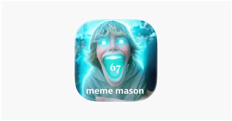 ‎67 Meme Mason App App Store