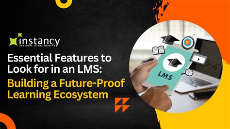 Essential Features To Look For In An Lms Building A Future Proof