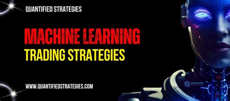 Top Machine Learning Trading Strategies For Predicting Market Trends
