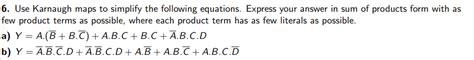 Solved Use Karnaugh Maps To Simplify The Following Chegg